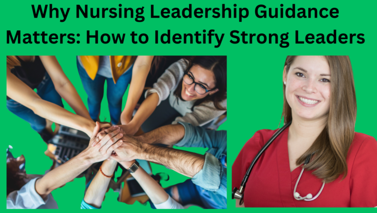 Why Nursing Leadership Guidance Matters: How to Identify