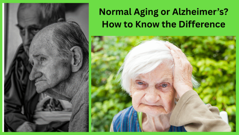 Normal Aging or Alzheimer’s? How to Know the Difference