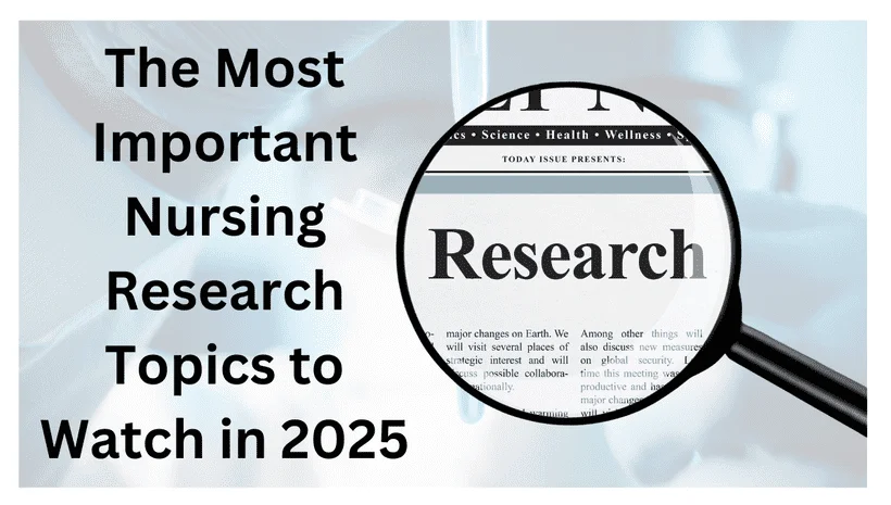 The Most Important Nursing Research Topics to Watch in 2025